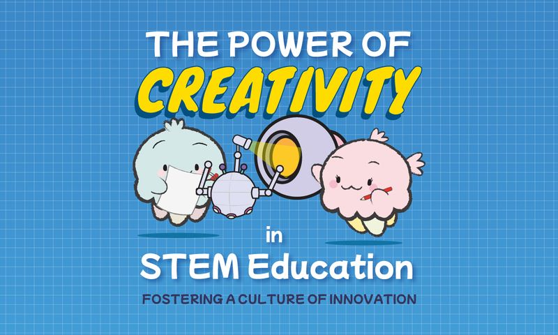 Sparking Creativity in STEM: Tips for Fostering Innovation in the ...